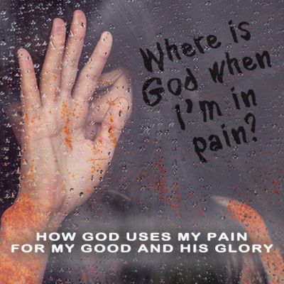How God Uses My Pain For My Good And His Glory – SVCC Family